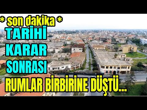 TARİHİ KARAR SONRASI RUMLAR BİRBİRİNE DÜŞTÜ..