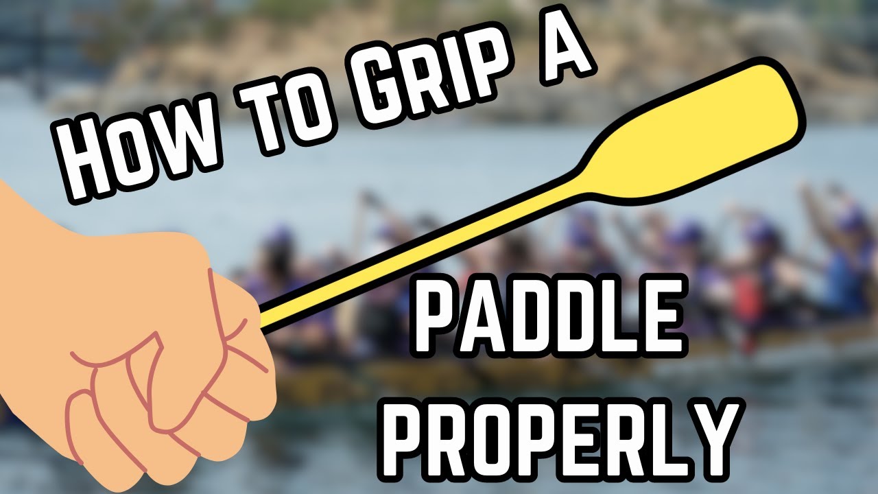 How to Grip a Dragon Boat Paddle - Paddling 101 - YouTube