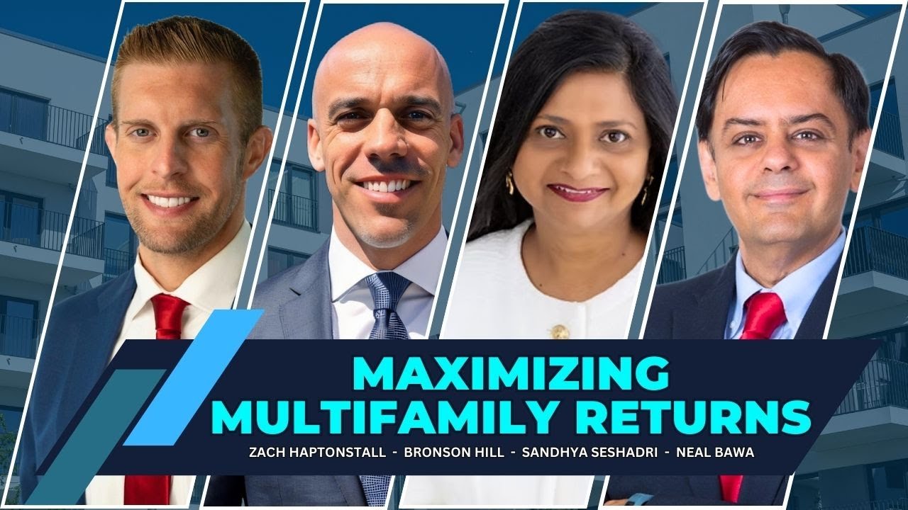 Maximizing Multifamily Returns | Neal Bawa, Sandhya Seshadri and Zack ...