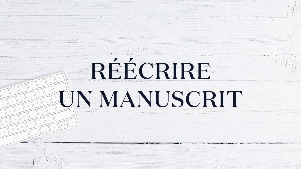 Comment réécrire un manuscrit - YouTube