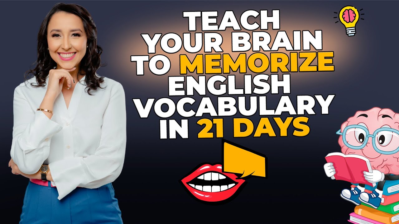 Teach Your Brain To MEMORIZE English Vocabulary in English in 21 Days ...
