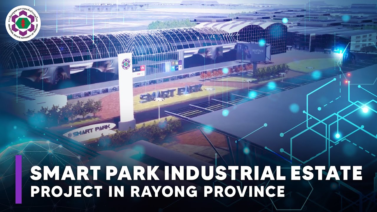 Smart Park Industrial Estate Project in Rayong province - YouTube