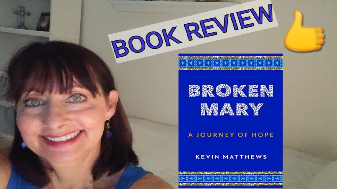 Book Review: Broken Mary, by Kevin Matthews - YouTube