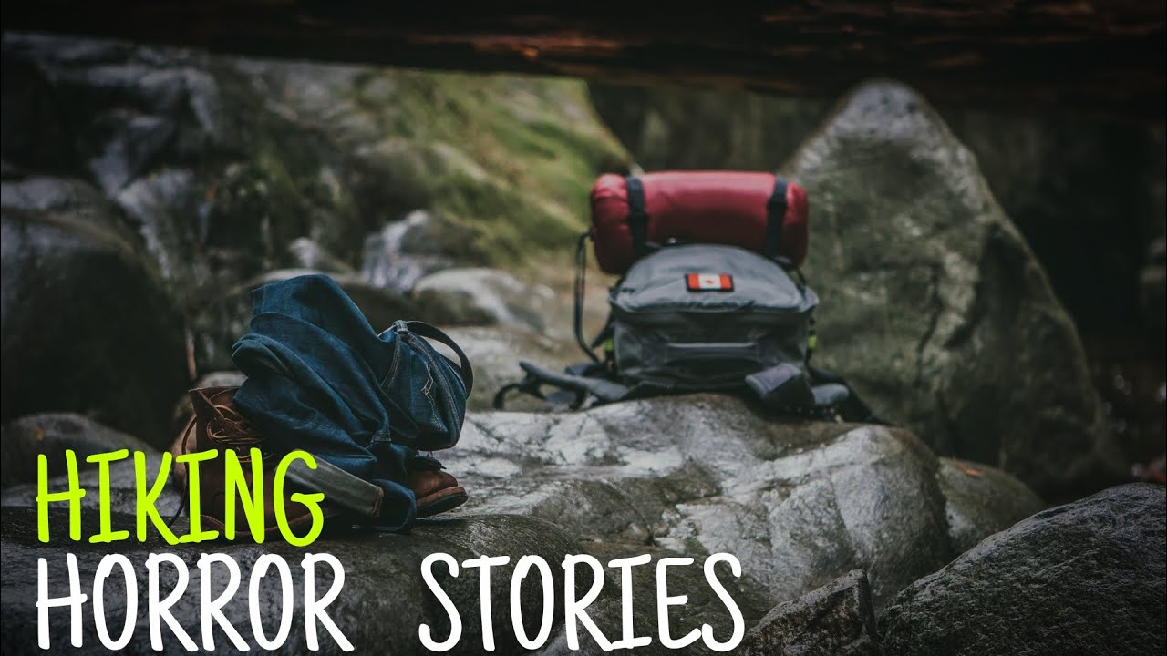 7 Scary Hiking Horror Stories | Hiking Horror Stories | Scary Hiking ...