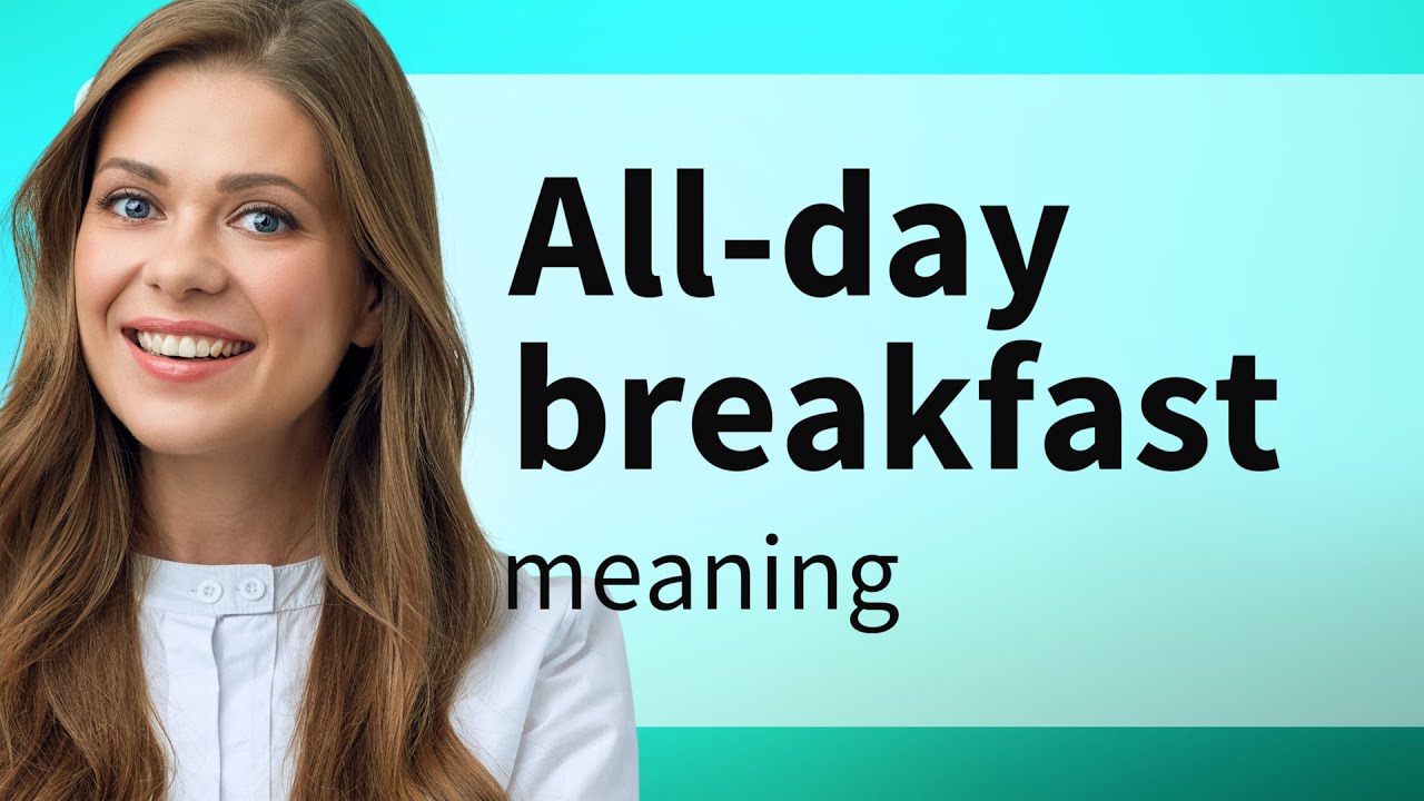 Understanding "All-Day Breakfast": A Guide to English Phrases - YouTube