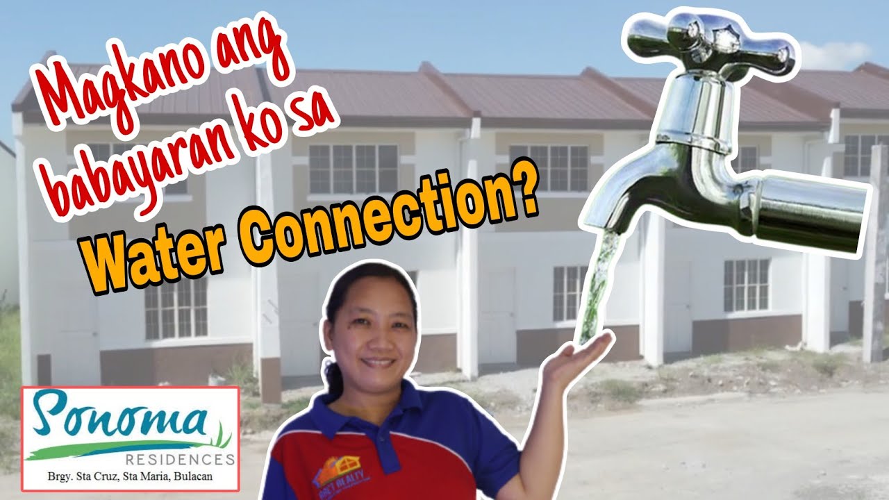 Magkano ang babayaran sa water connection sa Sonoma Residences at saan ...