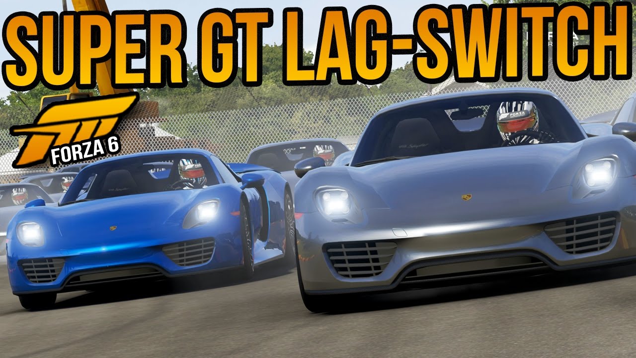 Forza 6 Super GT Uses Lag Switch - YouTube