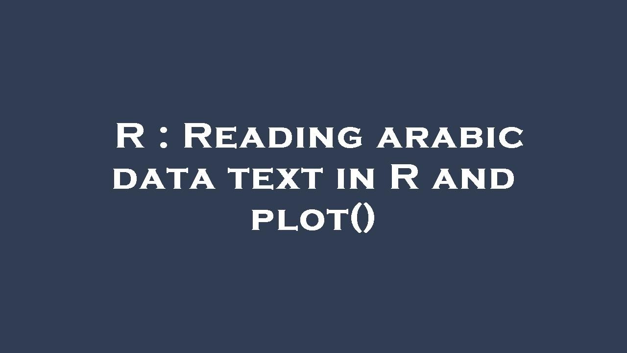 R : Reading arabic data text in R and plot() - YouTube