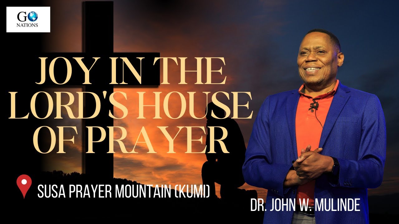 JOY IN THE LORD'S HOUSE OF PRAYER - DR. JOHN W. MULINDE - 18.12.2024 ...