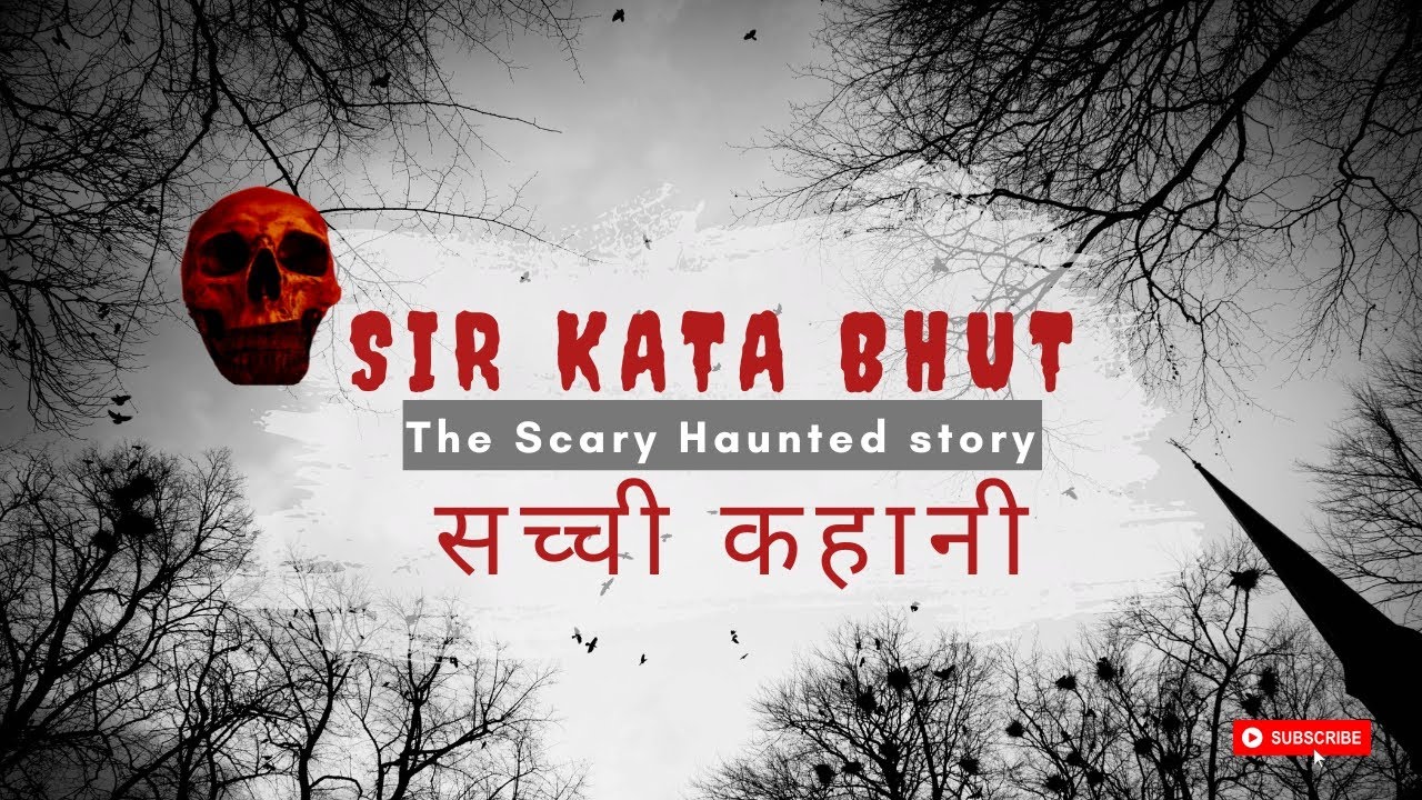 Sir Kata Bhut - Horror💀 Stories in Hindi | सच्ची कहानी | Ansuni Raate ...