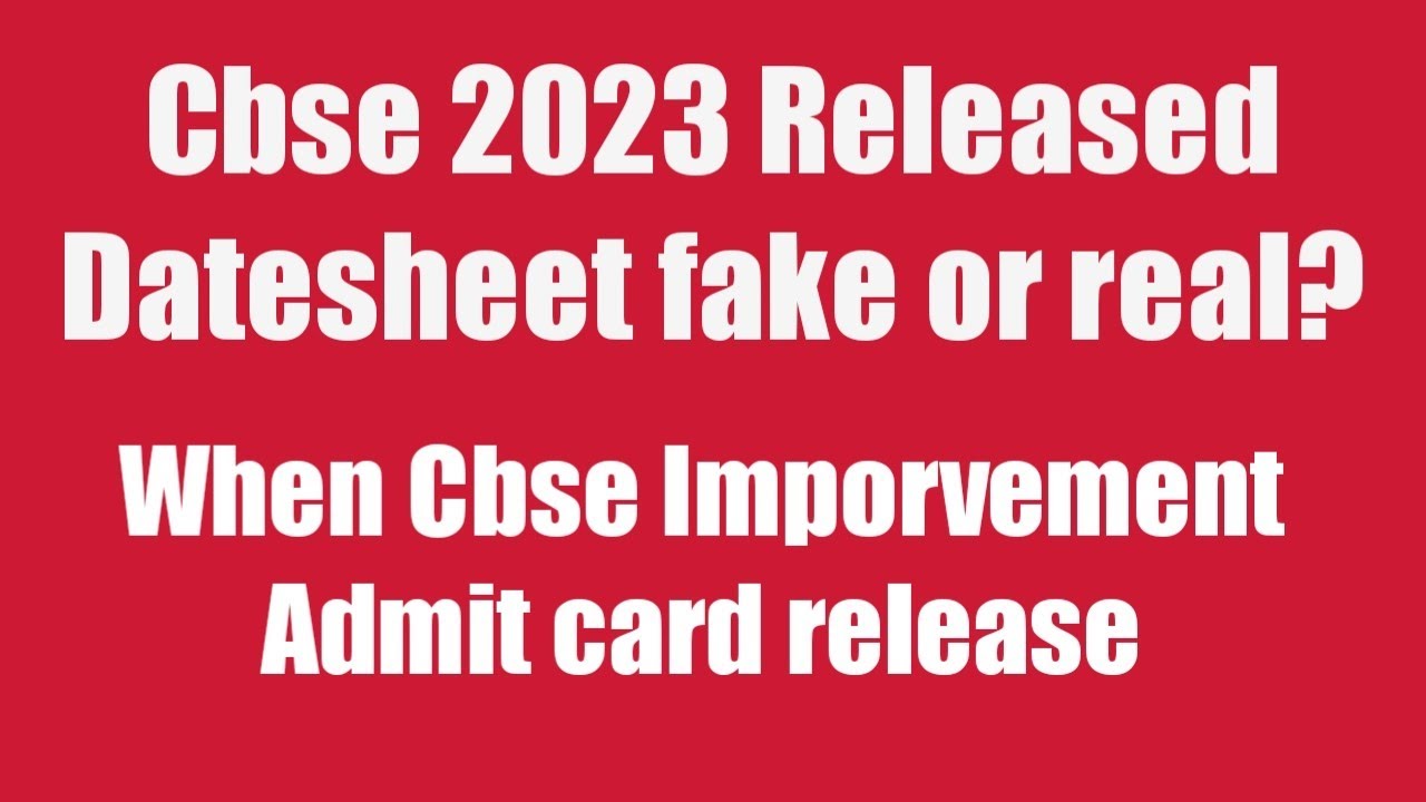 CBSE 2023 released datesheet fake or real?|When Cbse Imporvement Admit ...