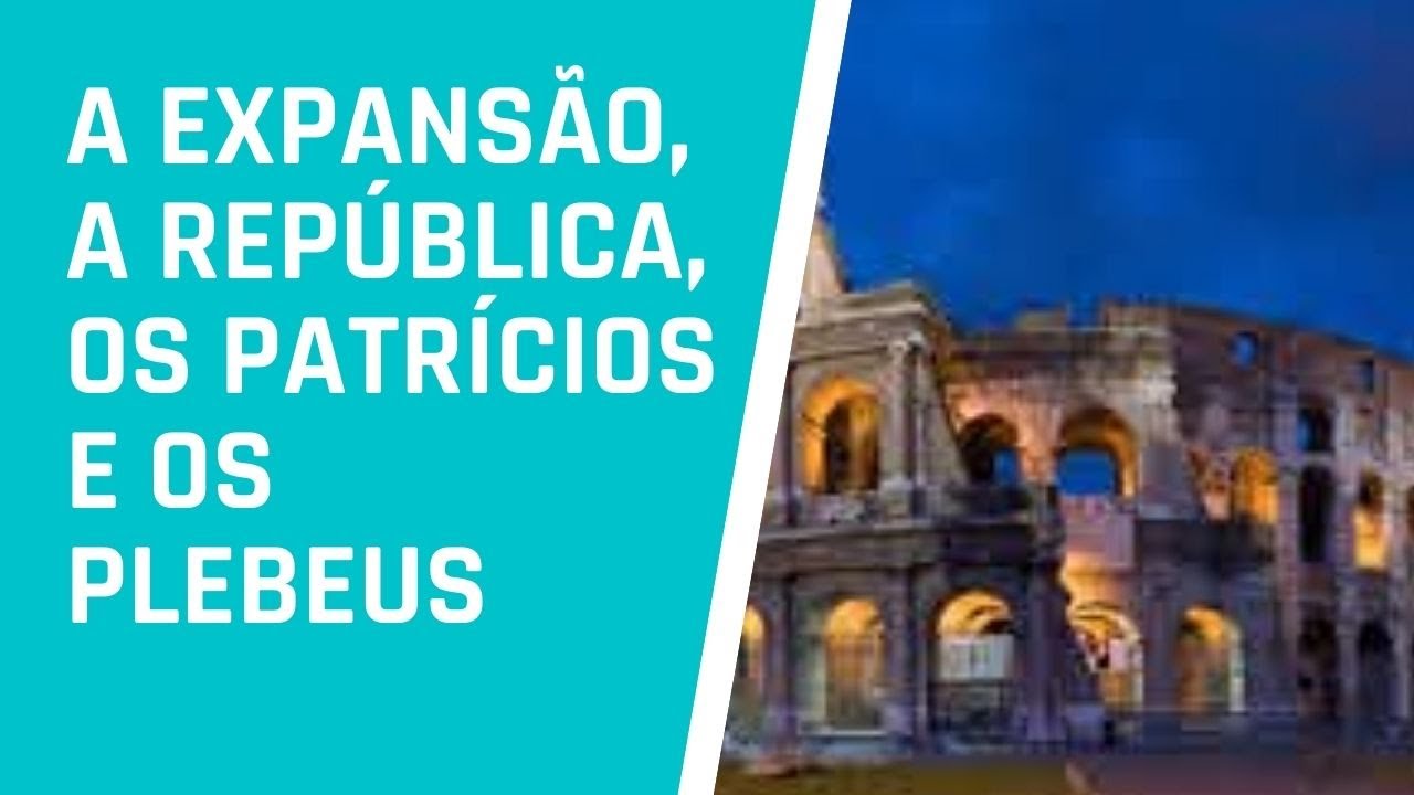 ROMA: A expansão, a República, os plebeus e os patrícios - YouTube