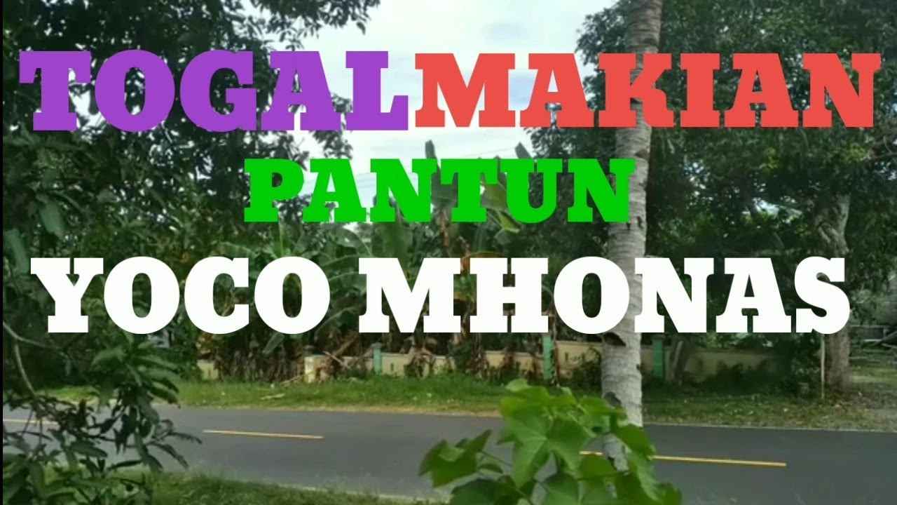 TOGAL MAKIAN || PANTUN YOCO MHONAS - YouTube