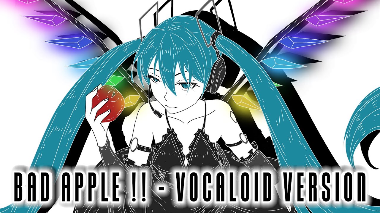 BAD APPLE !! - Vocaloid【Touhou】 - YouTube