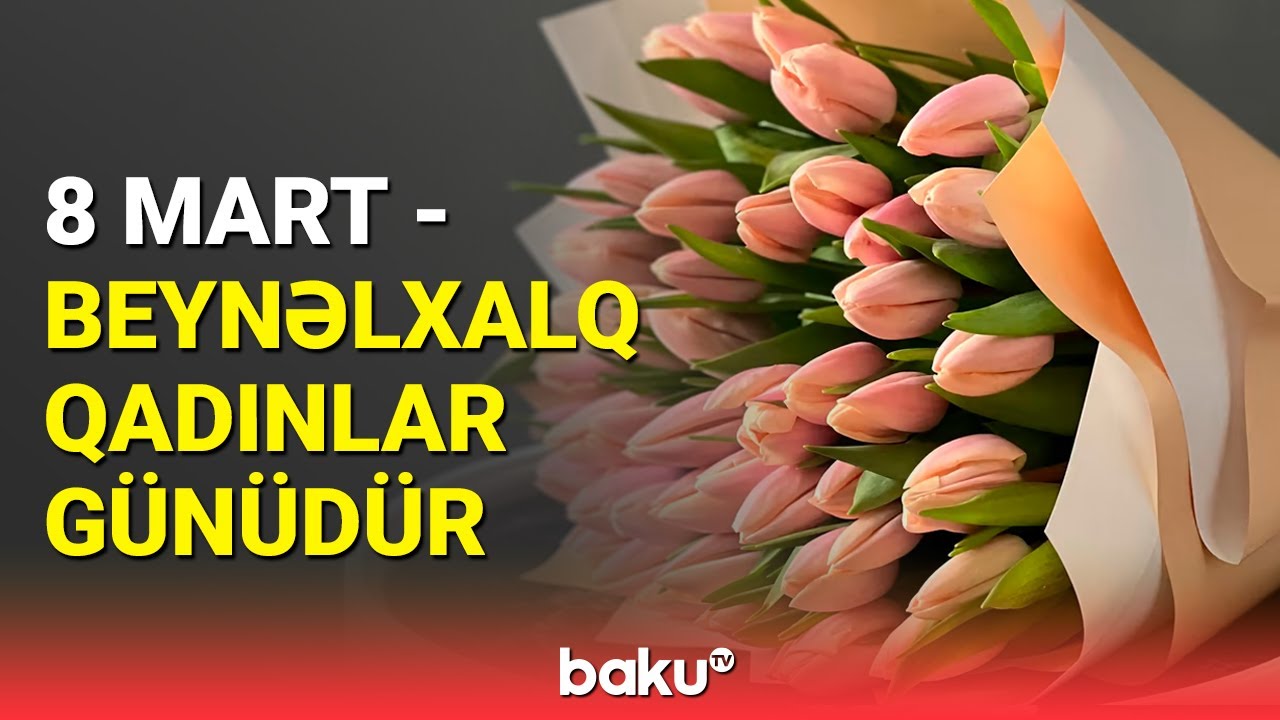 8 Mart Beynəlxalq Qadınlar Gününün tarixi haradan başlayır? - YouTube