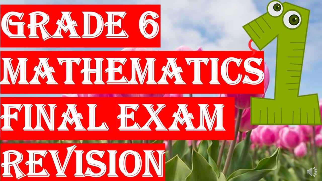 Grade 6 Mathematics Final Exam Revision QUESTIONS & ANSWERS (1) - YouTube