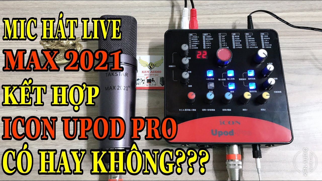CÁCH LẮP + CHỈNH SOUND CARD ICON UPOD PRO MIC HÁT LIVE MAX 2021 HAY ...