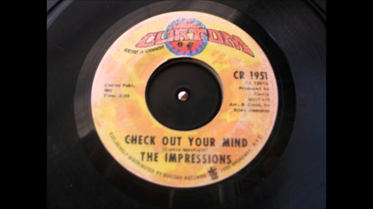 THE IMPRESSIONS CHECK OUT YOUR MIND CURTOM RECORD LABEL - YouTube