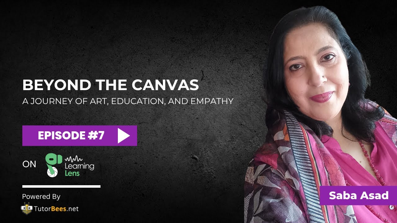 Beyond the Canvas: A Journey of Art, Education, and Empathy | Learning Lens ft. Saba Asad - YouTube