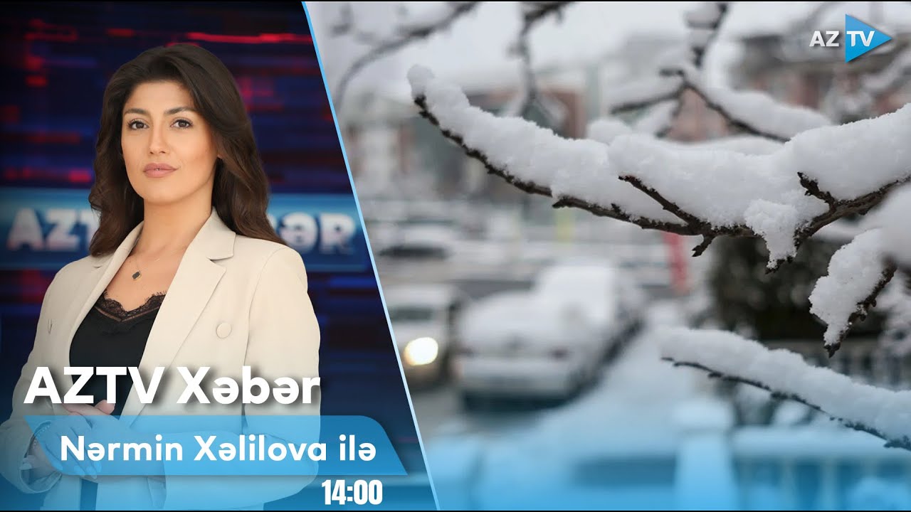 Nərmin Xəlilova ilə AZTV XƏBƏR (14:00) | 15.02.2025 - YouTube