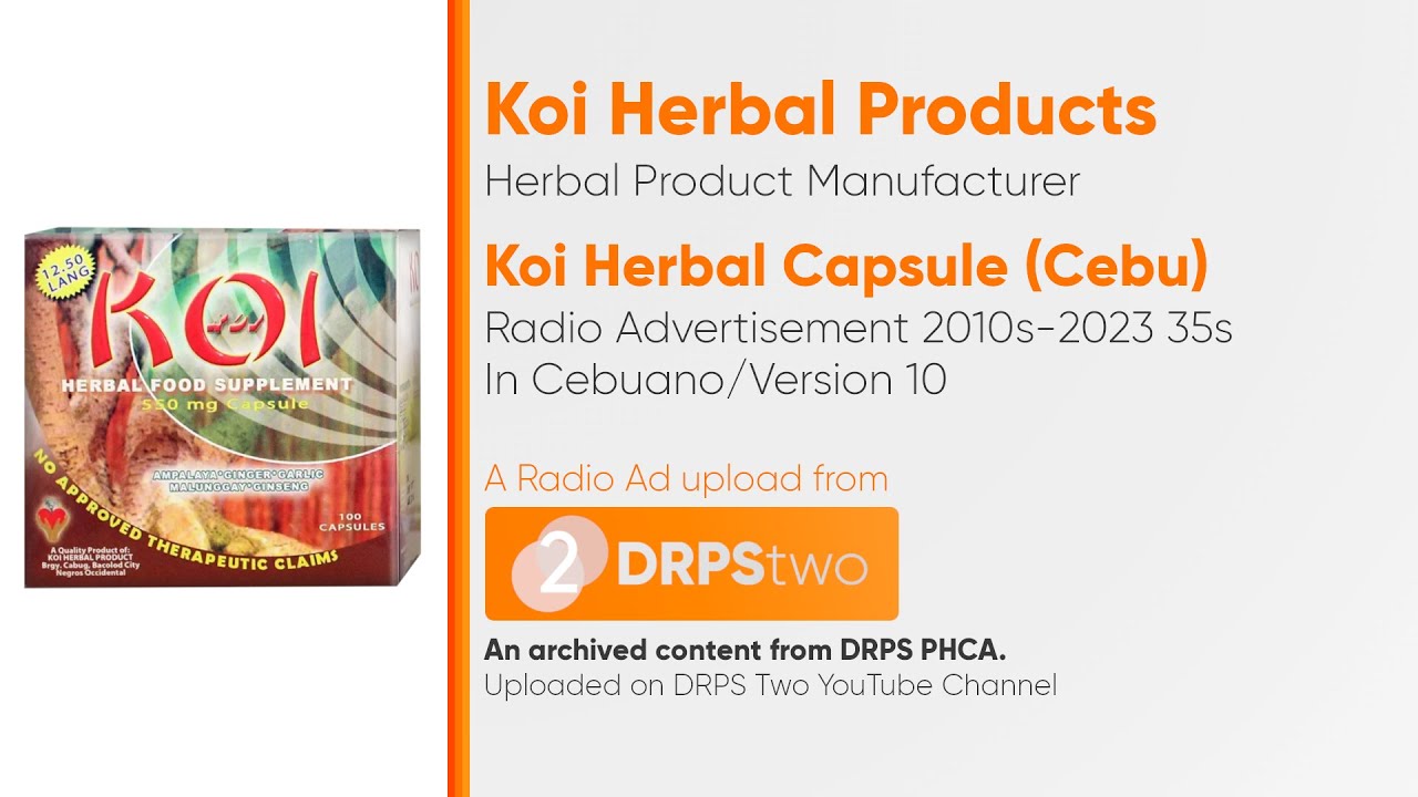 Koi Herbal Capsule Radio Ad 2010s-2022 35s (in Cebuano, Version 10 ...