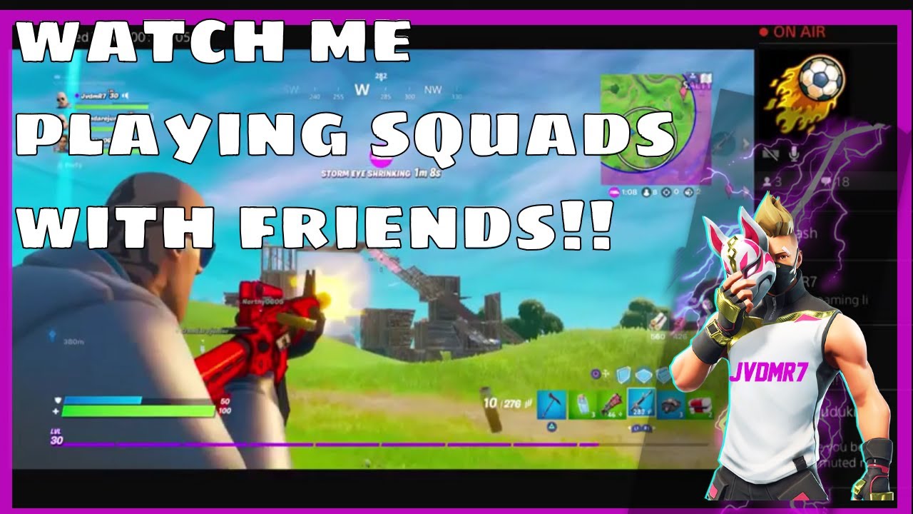 Fortnite Playing Squads With Friends | Fortnite Battle Royale - YouTube