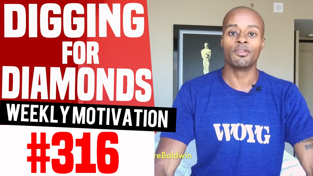 Digging For Diamonds: Weekly Motivation #316 | Dre Baldwin - YouTube