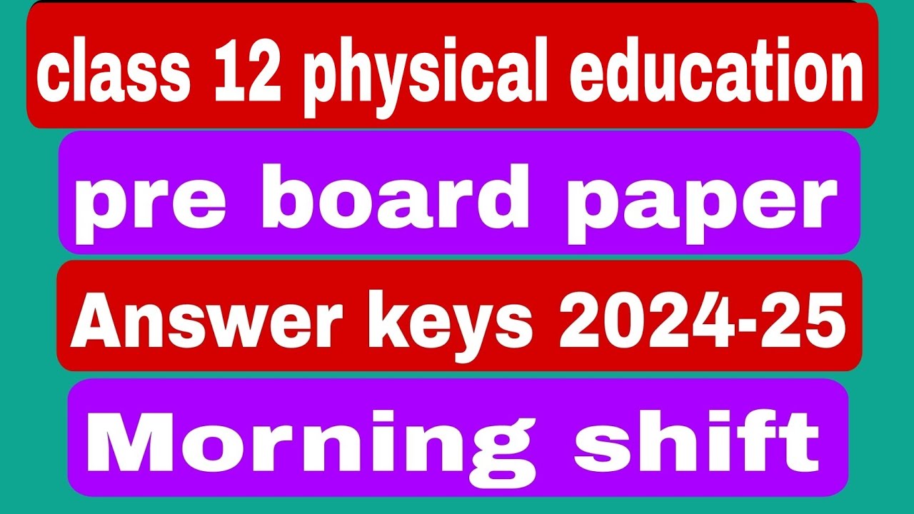 class 12 physical education pre board answer keys 2024/physical education morning shift class 12 ...