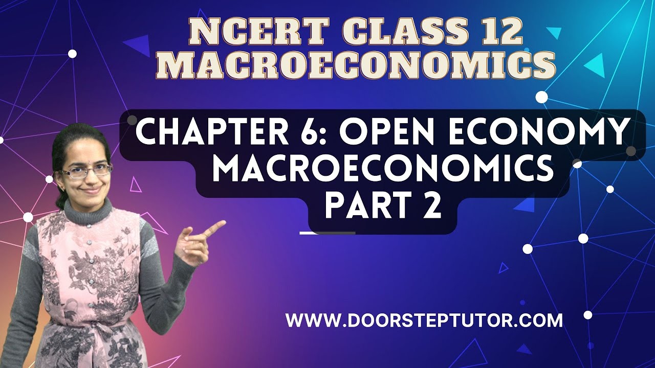 NCERT Class 12 Macroeconomics: Chapter 6 - Open Economy Macroeconomics ...