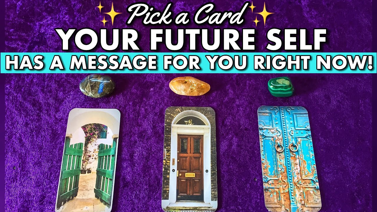 YOUR FUTURE SELF HAS AN URGENT MESSAGE FOR YOU RIGHT NOW! 🔮 Pick a Card ...