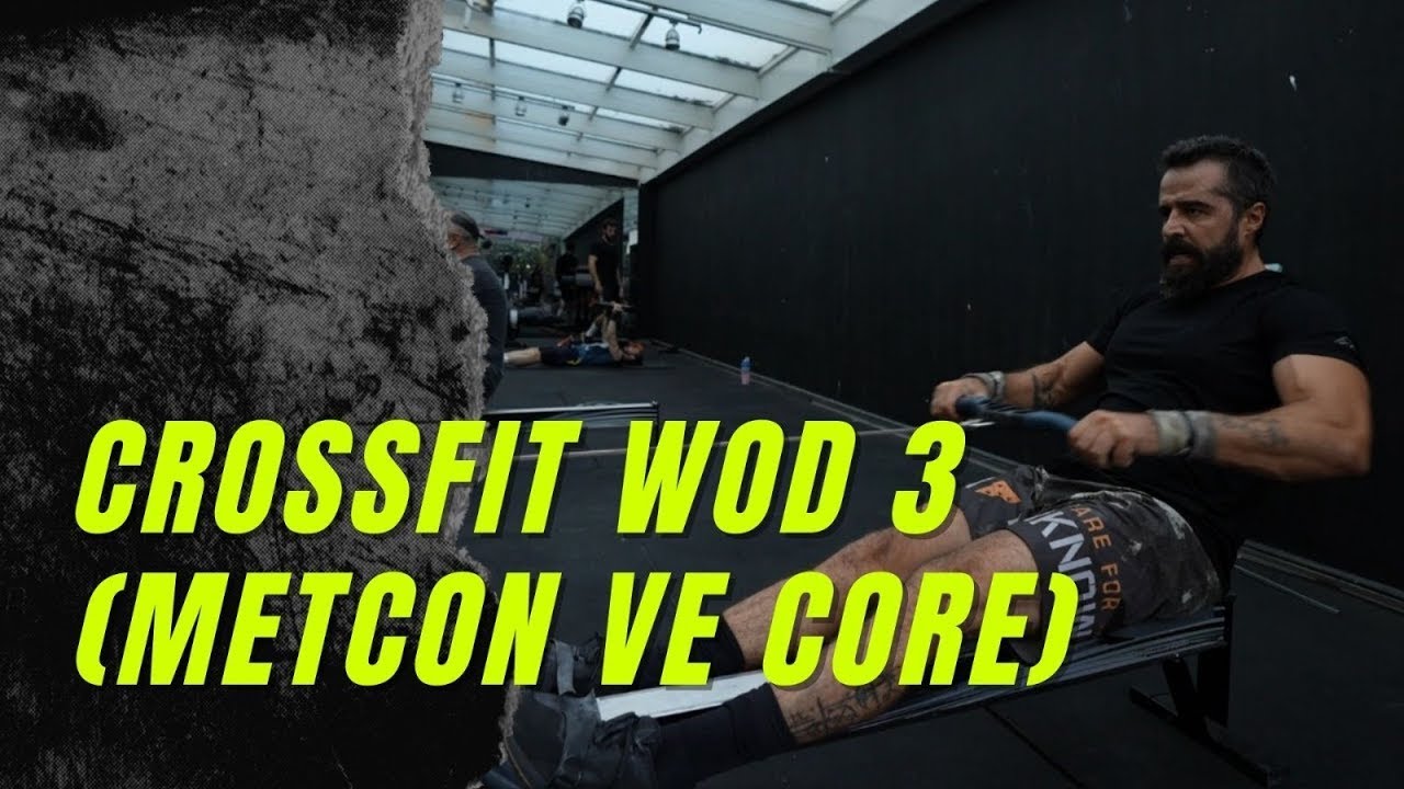 CrossFit ANTRENMANI || Wod 3 Metcon ve Core antrenmanı || Kürşad ...