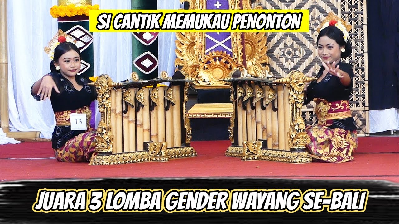 JUARA 3 LOMBA GENDER WAYANG PEMAIN GENDER WAYANG CANTIK MEMUKAU ...