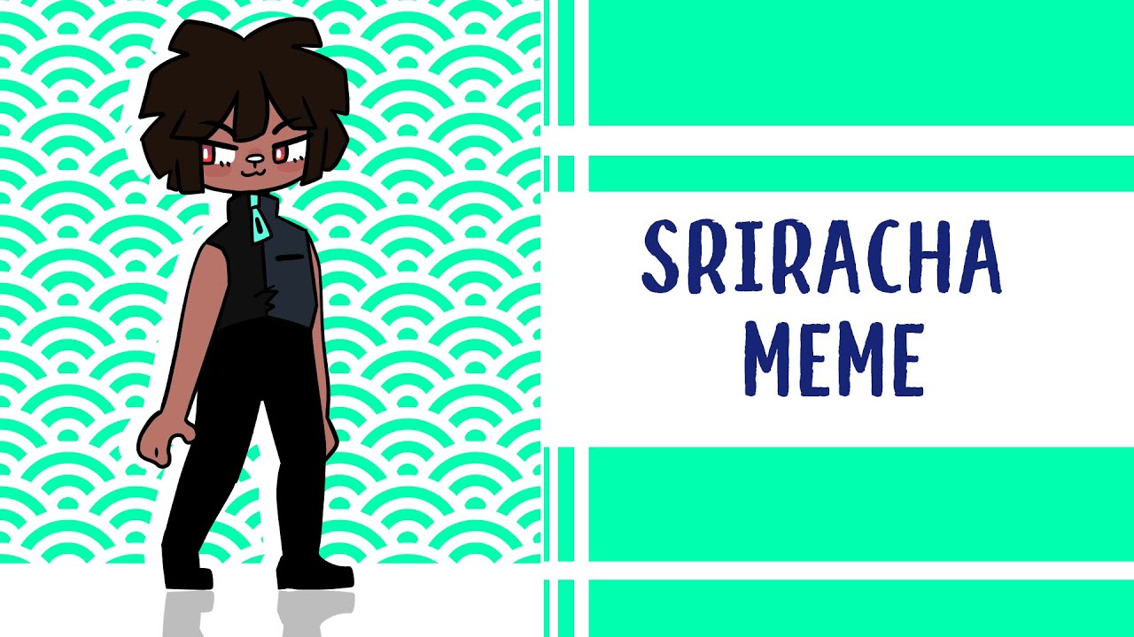 Sriracha {animation meme} - YouTube
