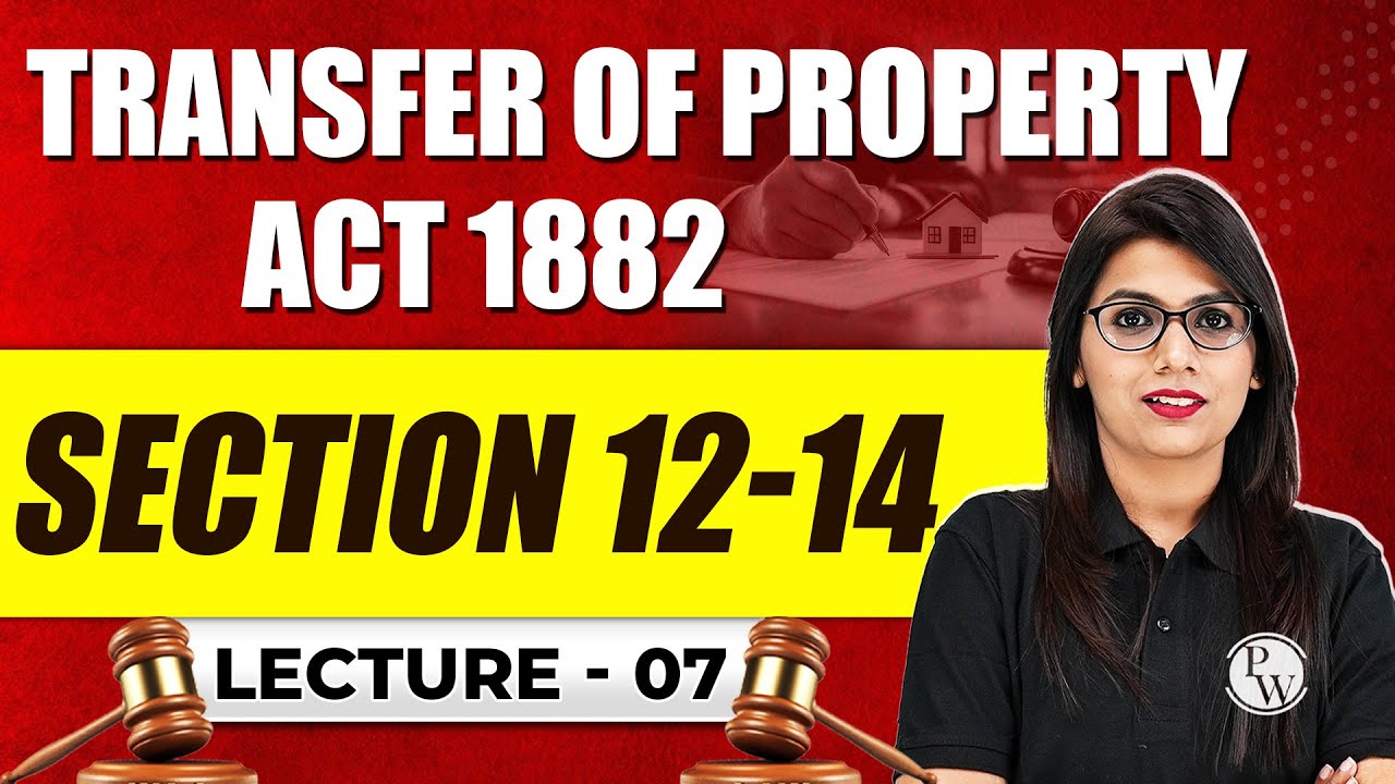 Transfer of Property Act, 1882 | Section 12-14 | TPA 1882 | Property Law | Judiciary By PW #7 ...