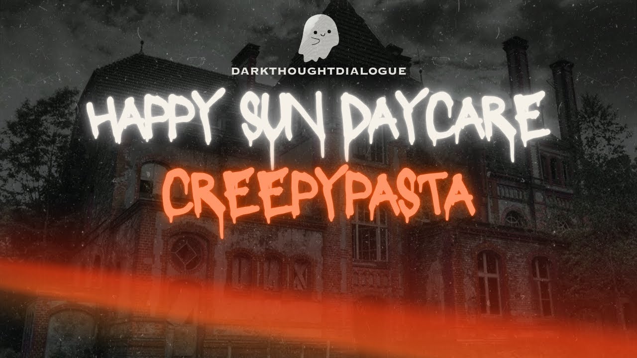 "Happy Sun Daycare" Creepypasta Scary Story - YouTube