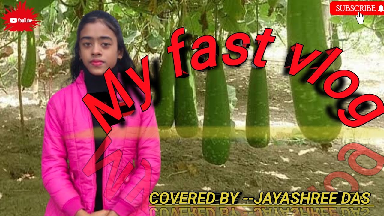 My fast vlog |covered by -Jayashree -Das - YouTube