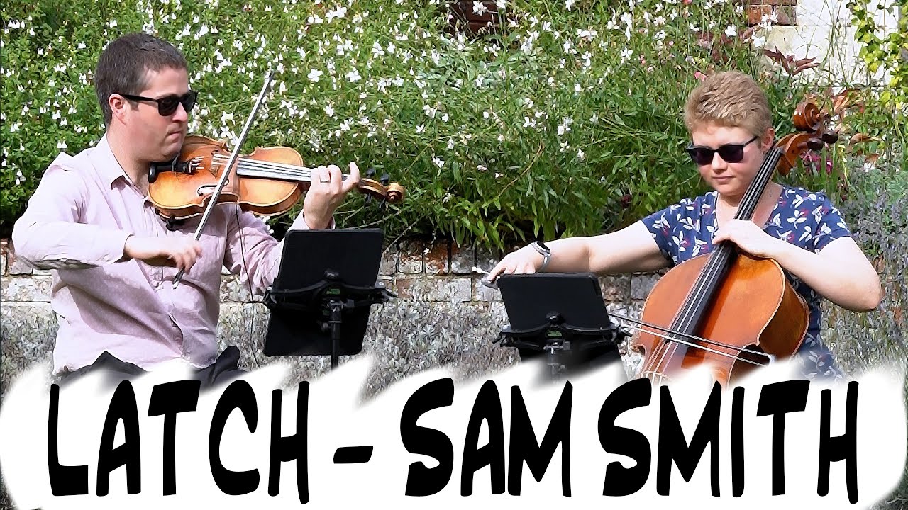 Latch - Sam Smith Violin & Cello Cover Live at Lanwades Hall - YouTube