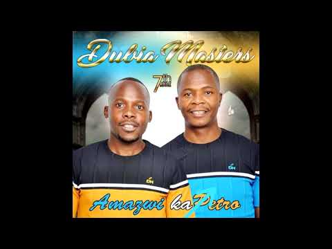 DUBIA MASTERS ( amazwi ka Petro) 2020