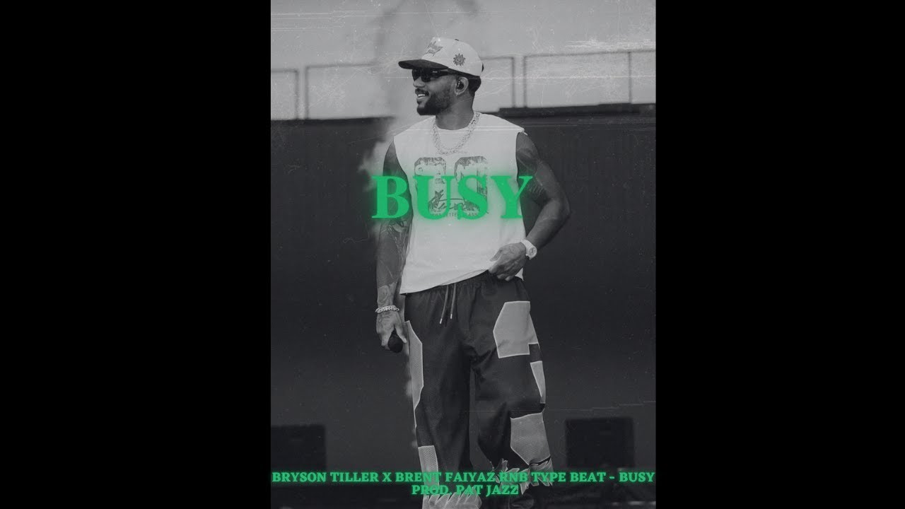 Bryson tiller x Brent Faiyaz rnb Type beat - Busy (💲150 Exclusive ...