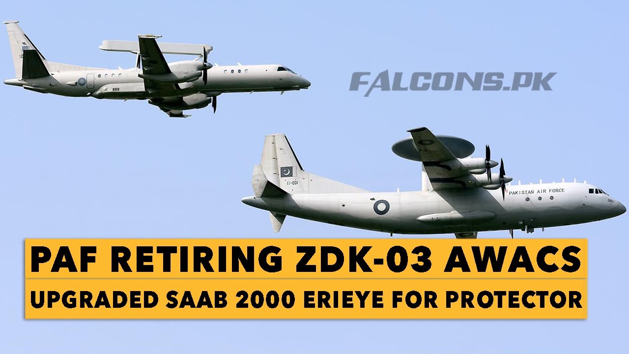 PAF Retiring ZDK-03 AWACS | New Upgraded Saab 2000 Erieye AEW&C For ...