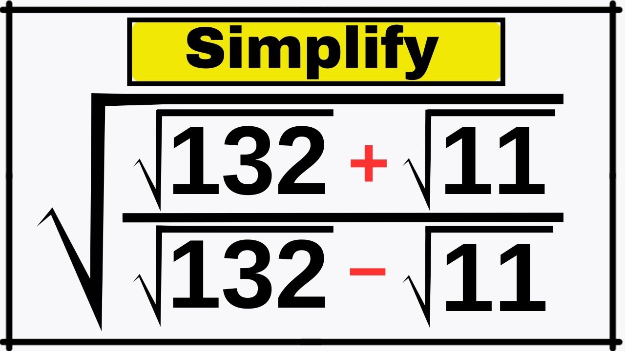 Math Square Root Algebra Problem | Olympiad Math Question || √ √132 + √11/√132 – √11 - YouTube