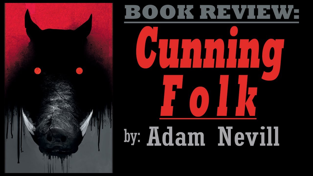 Cunning Folk - Adam Nevill | HORROR BOOK REVIEW - YouTube