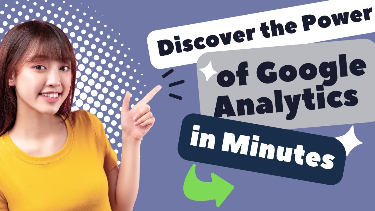 Discover the Power of Google Analytics in Minutes - YouTube