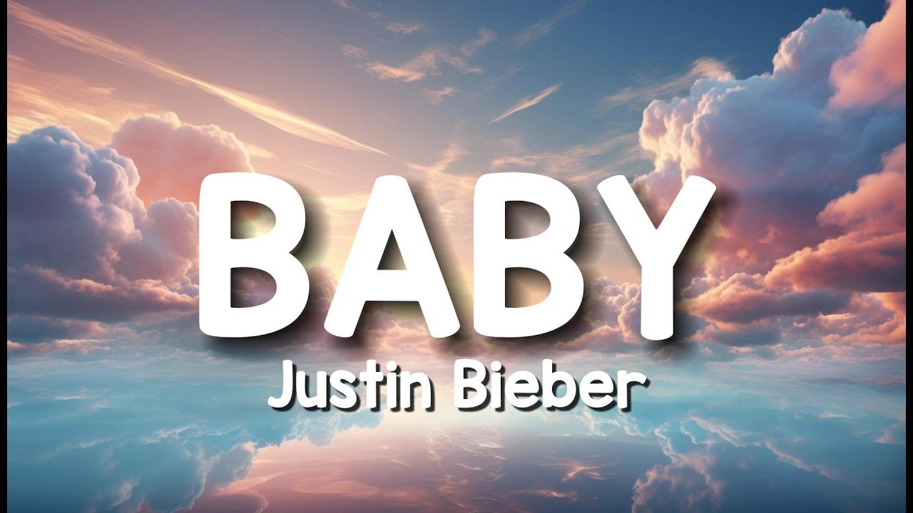 Justin Bieber - Baby ft. Ludacris (Lyrics Video) - YouTube
