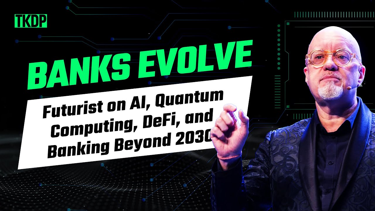 Banks Evolve: Futurist on AI, Quantum Computing, DeFi, and Banking Beyond 2030| Brett King| Ep ...