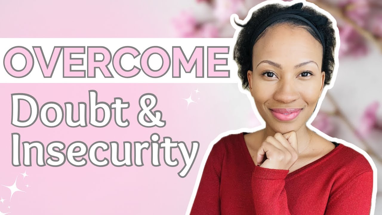 How to overcome doubt and insecurity - YouTube