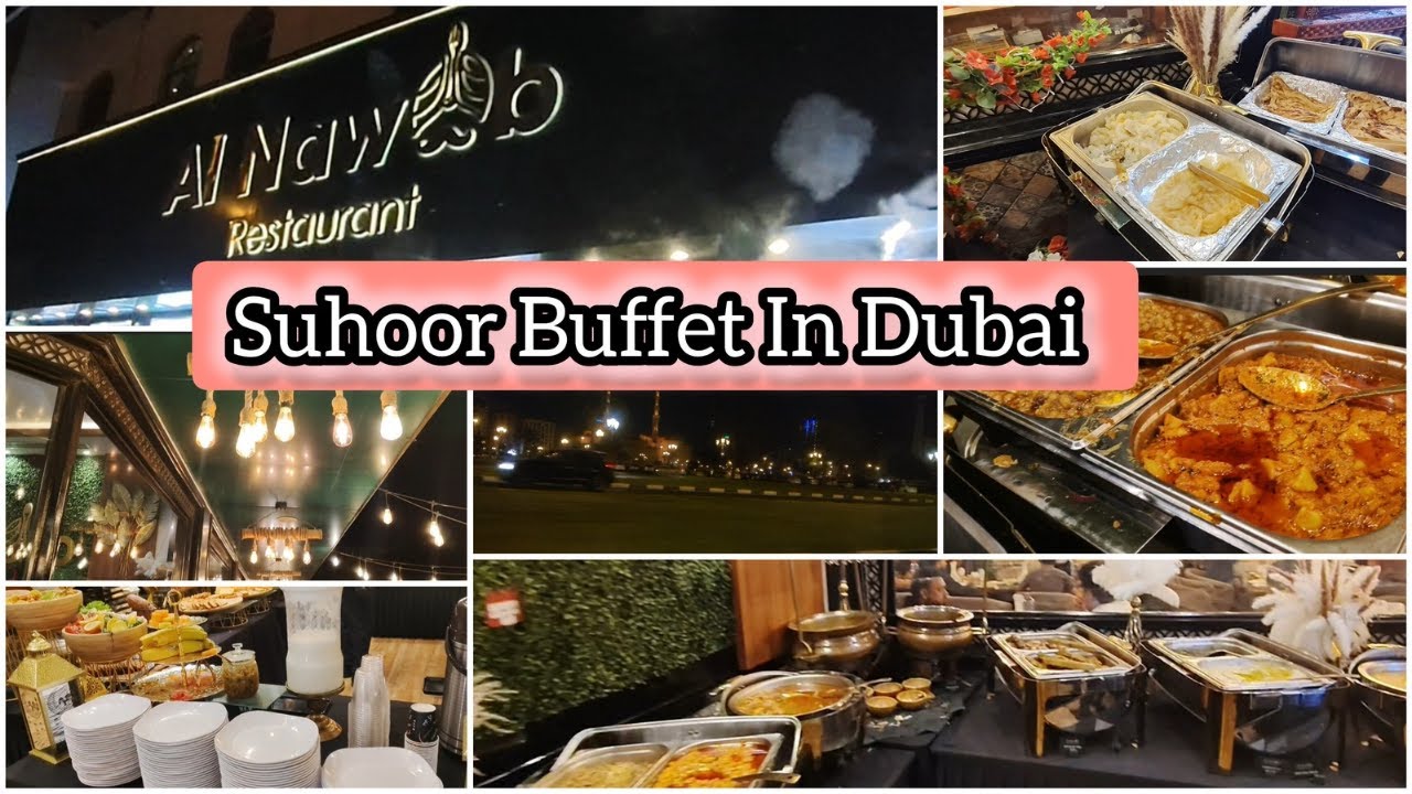 Suhoor Buffet From Al Nawab Restaurant 🇦🇪 | Lahore Ki Yaad Aagai 🤩 ️ ...