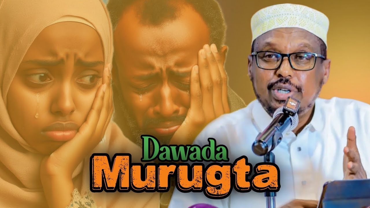Dawada Murugta Cidhiidhiga || Sheikh Mustafe Xaaji Ismaaciil ...