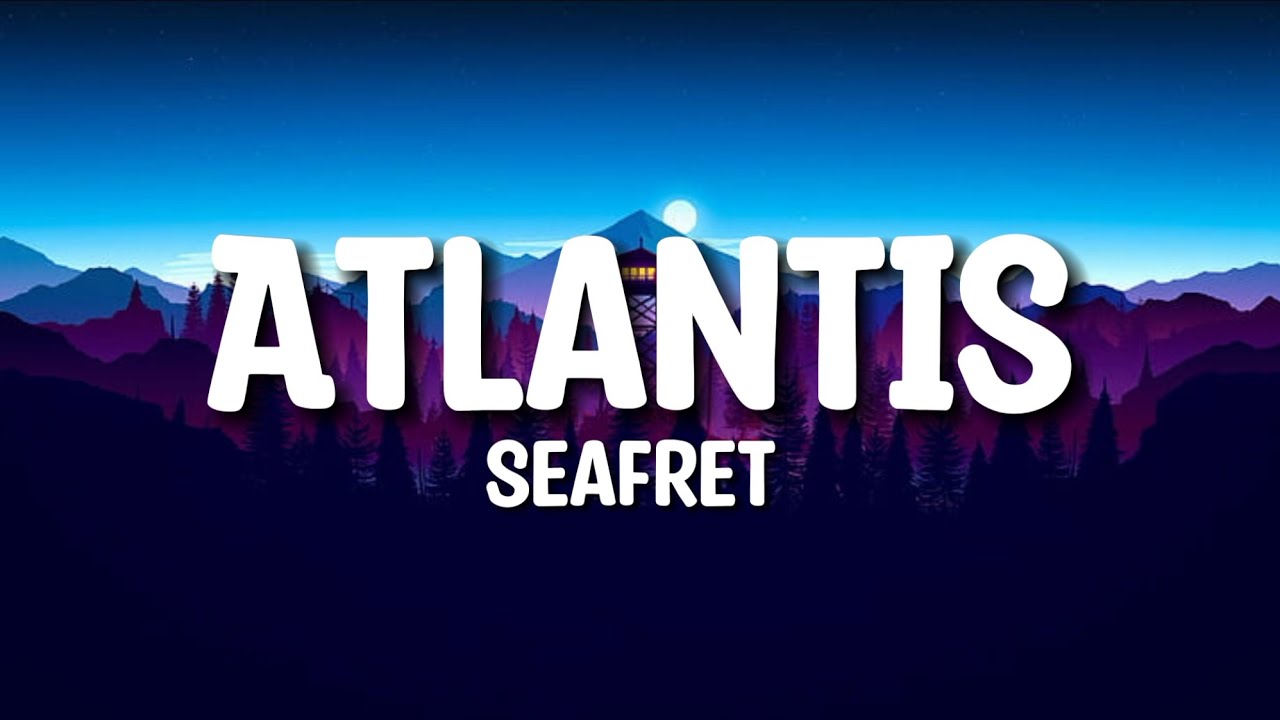Seafret - Atlantis (Lyrics) - YouTube