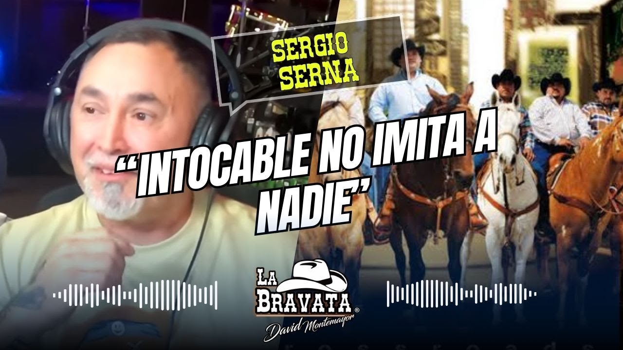 "Intocable no imita a nadie" Sergio Serna - YouTube